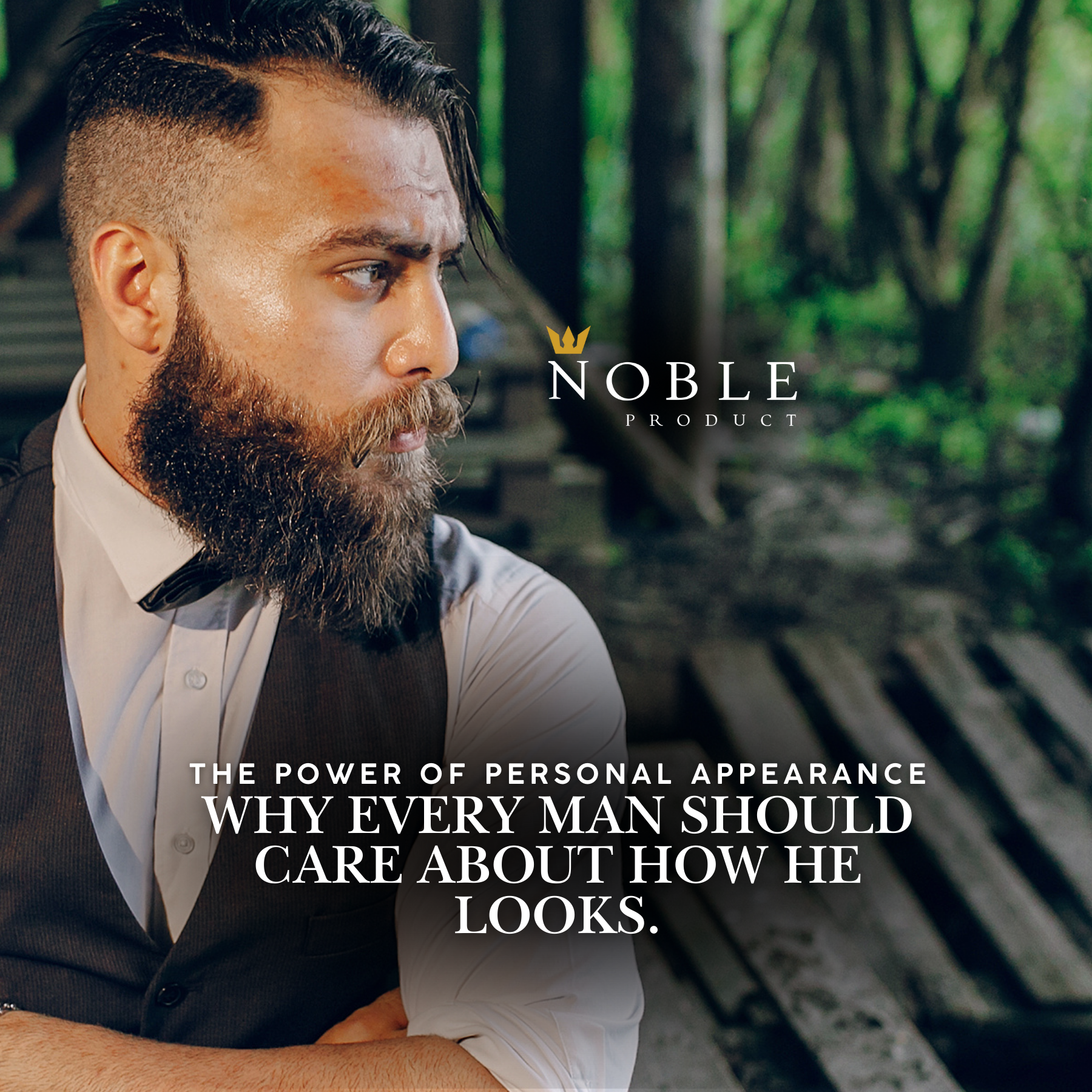 The Power of Personal Appearance: Why Every Man Should Care About How